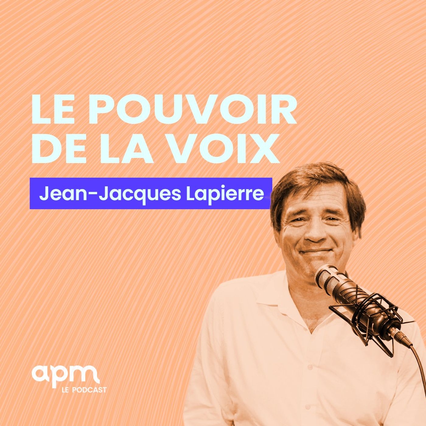 Jean-Jacques Lapierre - Le pouvoir de la voix - APM